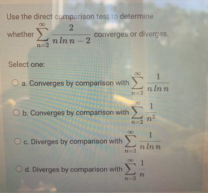 Solved Use the direct comparison test to determine 2 whether | Chegg.com