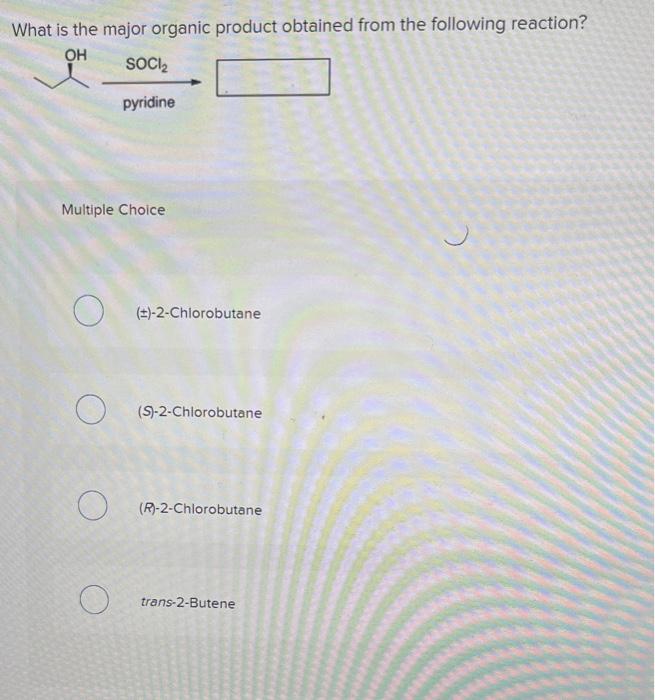 [Solved]: What is the major organic product obtained from t