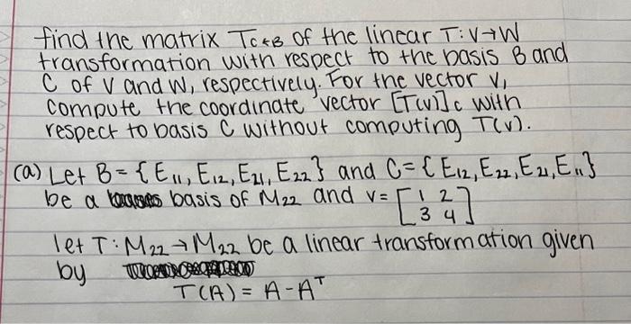 Solved find the matrix TC+B of the linear T:V→W | Chegg.com