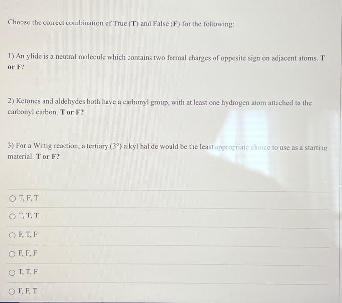 Solved Choose the correct combination of True (T) and False | Chegg.com