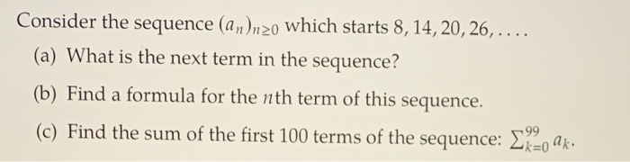 Solved Consider the sequence (an)nzo which starts 8, 14, 20, | Chegg.com