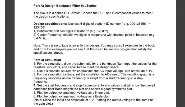Solved Part A) Design Bandpass Filter in LTspice The circuit | Chegg.com