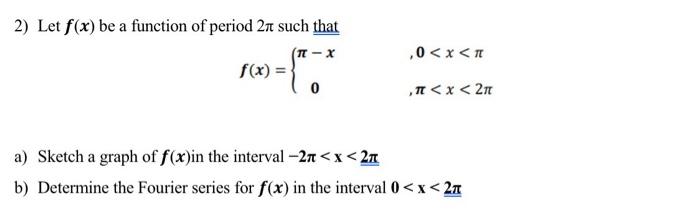 Solved 2) Let f(x) be a function of period 2π such that | Chegg.com