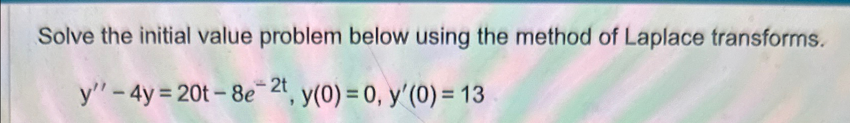 Solve the initial value problem below using the | Chegg.com