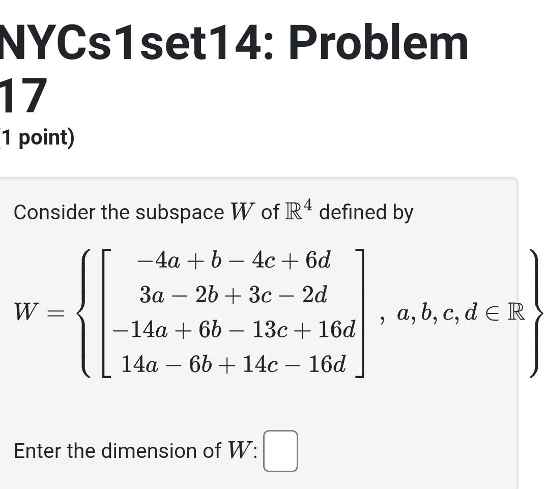 Solved NYCs1set14: Problem 1 point) Consider the subspace W | Chegg.com