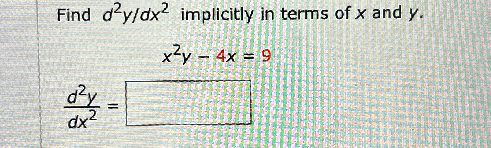 Solved Find d2ydx2 ﻿implicitly in terms of x ﻿and | Chegg.com