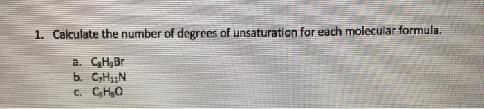 Solved calculate the number of degrees of unsaturation for | Chegg.com