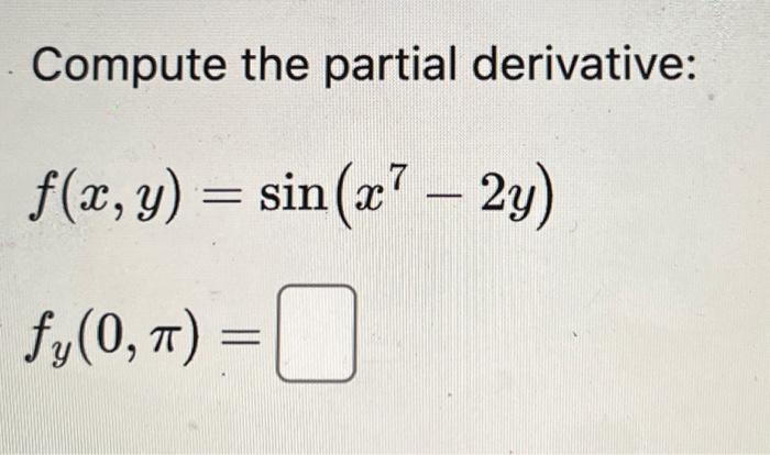 Solved Compute the partial derivative: | Chegg.com