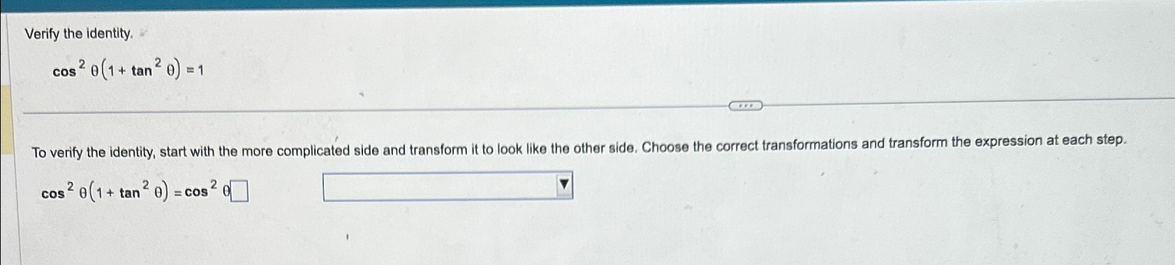 Solved Verify the identity.cos2θ(1+tan2θ)=1To verify the | Chegg.com
