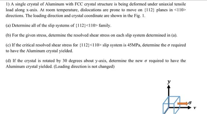 1) A single crystal of Aluminum with FCC crystal | Chegg.com