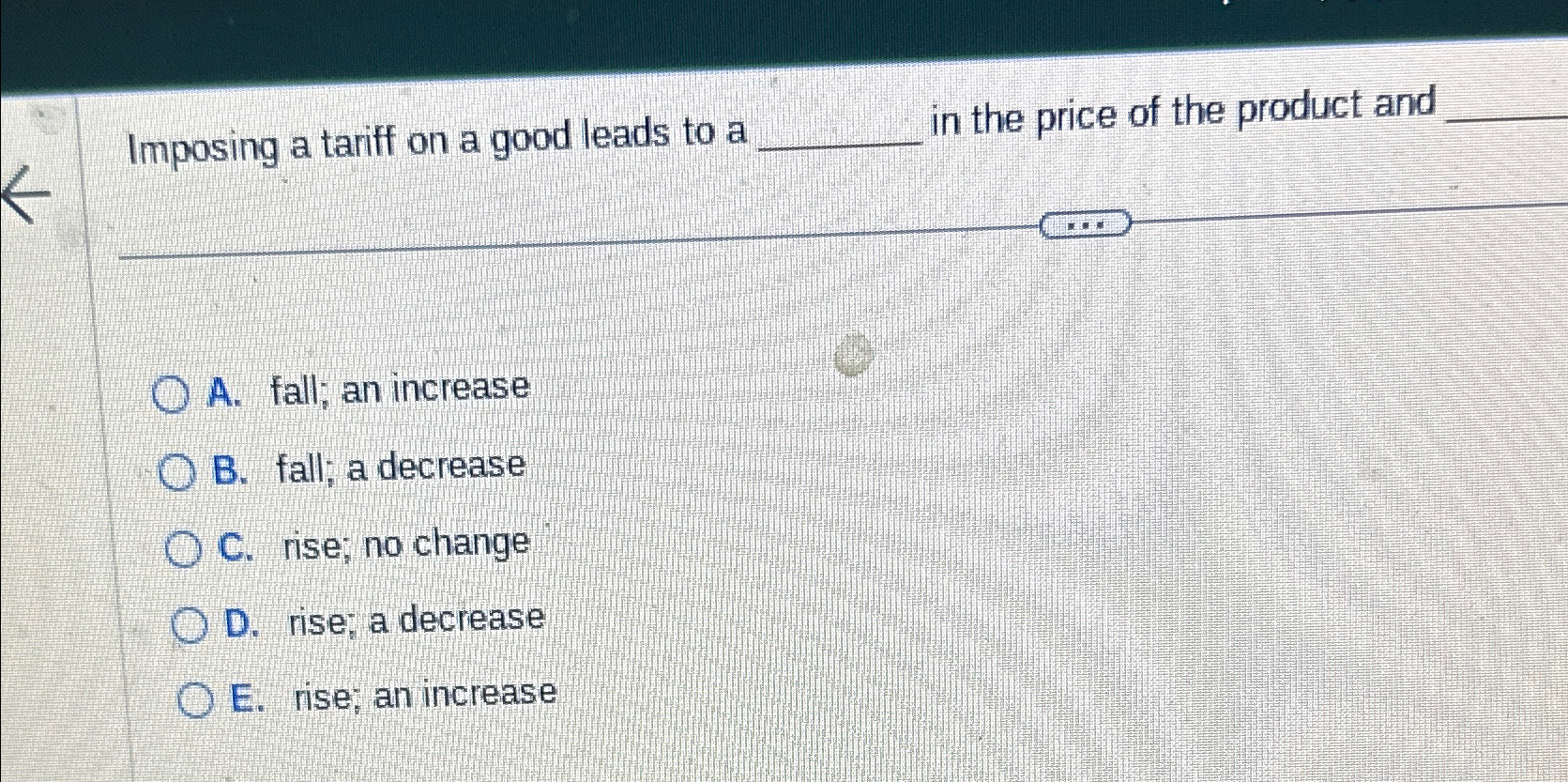 Solved Imposing a tariff on a good leads to a ﻿in the | Chegg.com