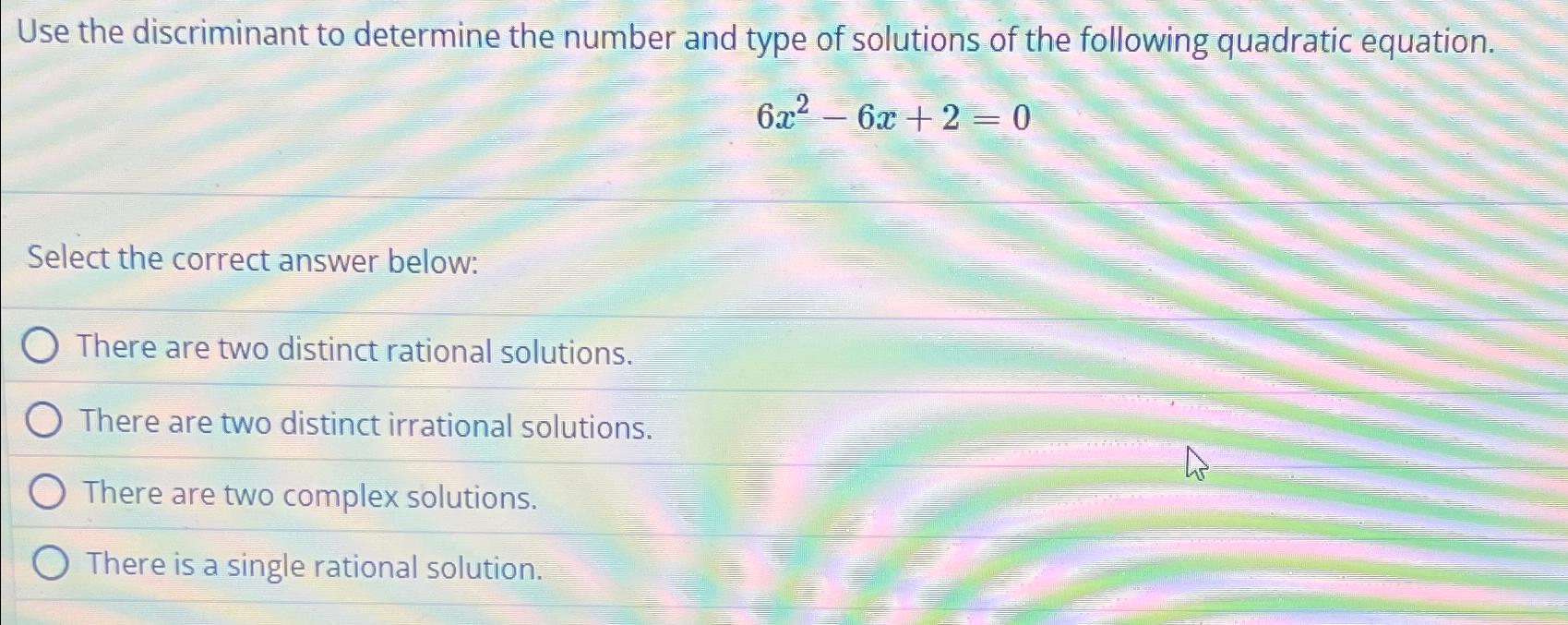 Solved Use the discriminant to determine the number and type | Chegg.com