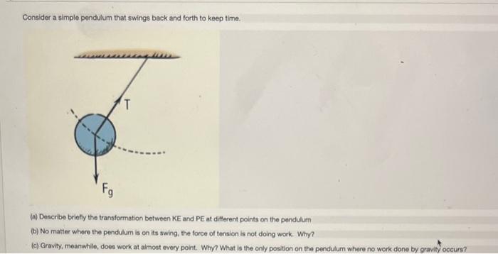 Solved Consider a simple pendulum that swings back and forth | Chegg.com