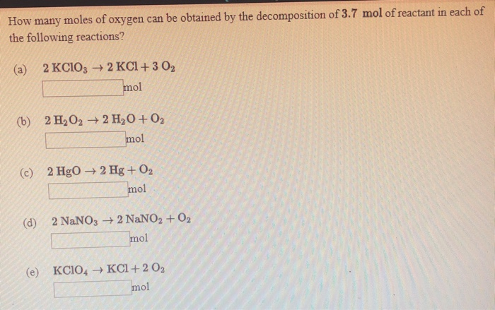 Solved How many moles of oxygen can be obtained by the | Chegg.com