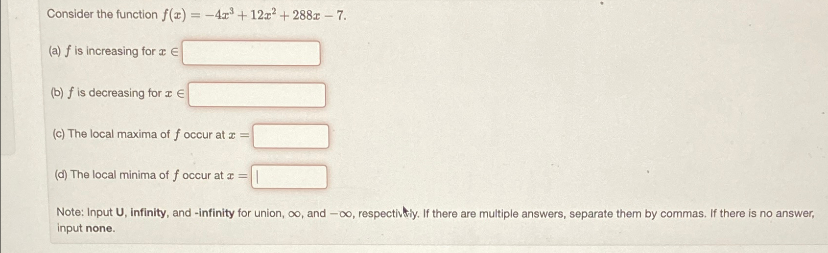 Solved Consider the function f(x)=-4x3+12x2+288x-7(a) f ﻿is | Chegg.com