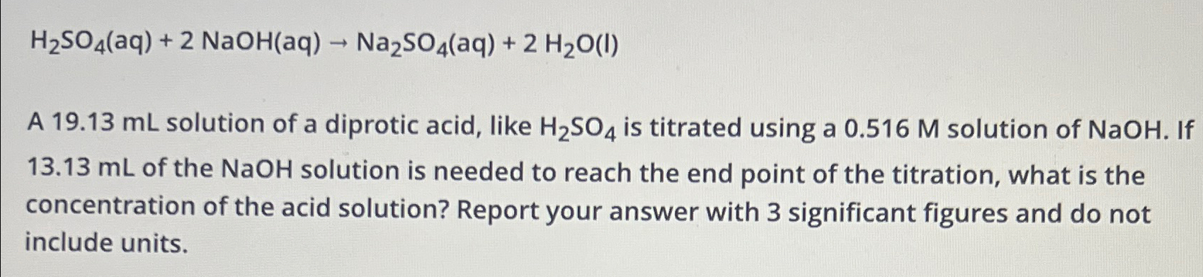 Solved H2SO4(aq)+2NaOH(aq)→Na2SO4(aq)+2H2O(l)A 19.13mL | Chegg.com