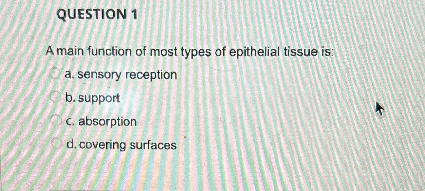 Solved QUESTION 1A main function of most types of epithelial | Chegg.com