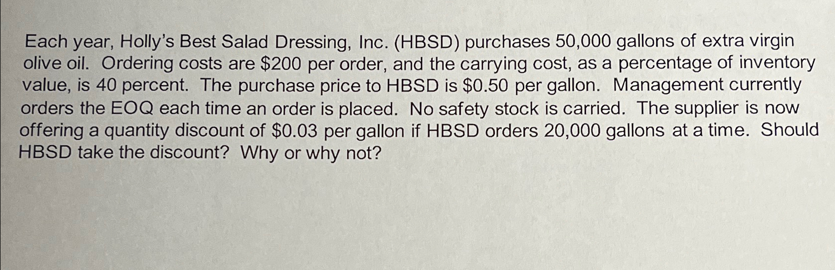 Solved Each year, Holly's Best Salad Dressing, Inc. (HBSD) | Chegg.com