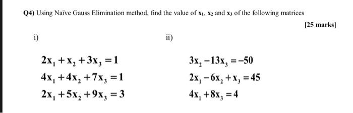 Solved (4) Using Naïve Gauss Elimination method, find the | Chegg.com