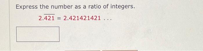 Solved Express the number as a ratio of integers. | Chegg.com