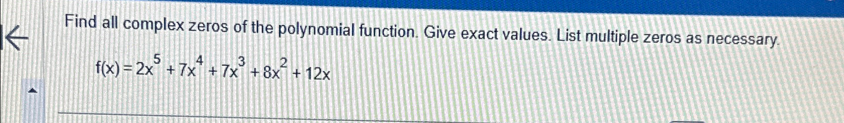 Solved Find all complex zeros of the polynomial function. | Chegg.com