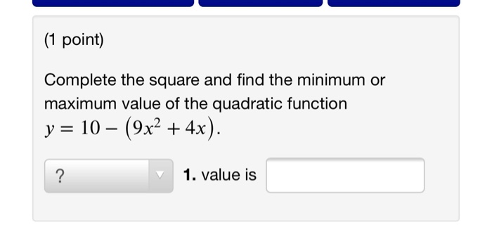 Solved (1 point) Complete the square and find the minimum or | Chegg.com