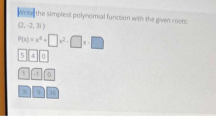 Solved Write The Simplest Polynomial Function With The Given