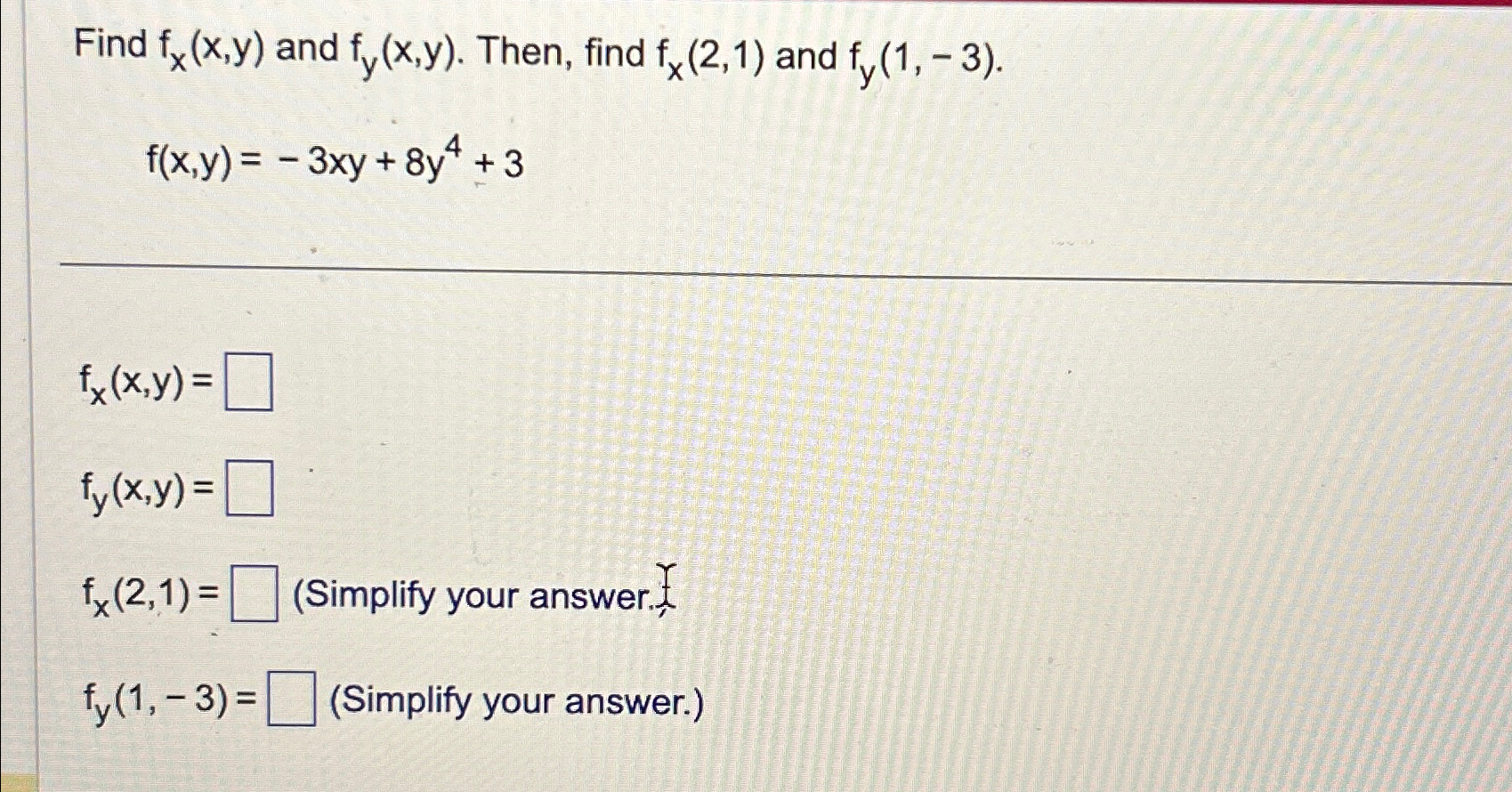 Solved Find fx(x,y) ﻿and fy(x,y). ﻿Then, find fx(2,1) ﻿and | Chegg.com
