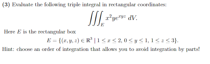 Solved (3) ﻿Evaluate the following triple integral in | Chegg.com