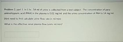 Solved Problem 2, ﻿part 1: ln1hr,54ml ﻿of urine is collected | Chegg.com