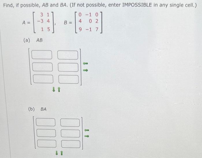 Solved Find, if possible, AB and BA. (If not possible, enter | Chegg.com