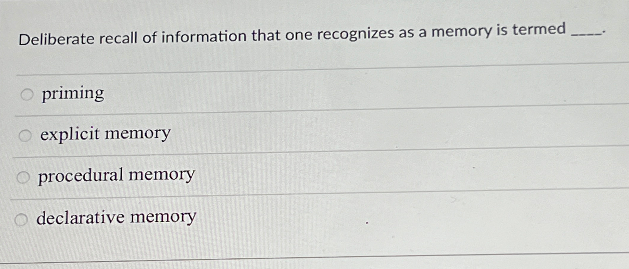 Solved Deliberate recall of information that one recognizes | Chegg.com