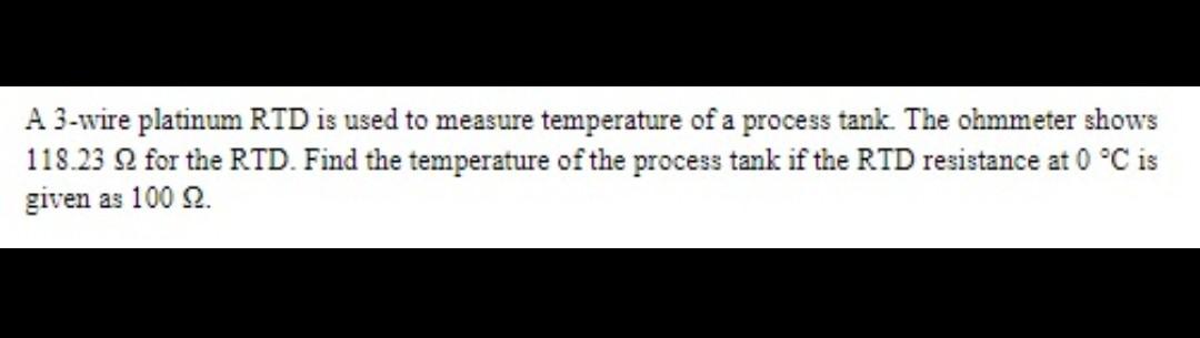 Solved A 3-wire platinum RTD is used to measure temperature | Chegg.com