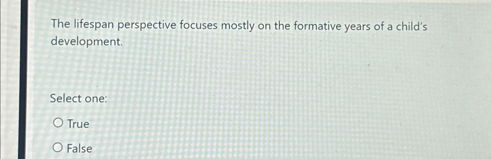 Solved The lifespan perspective focuses mostly on the | Chegg.com