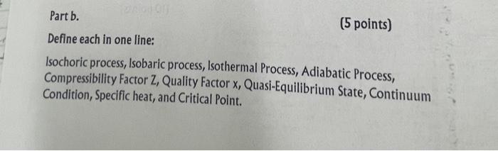 Solved Part b. (5 points) Define each in one line: Isochoric | Chegg.com