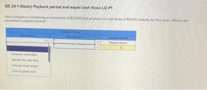 Solved QS 24-1 (Static) Payback period and equal cash flows | Chegg.com