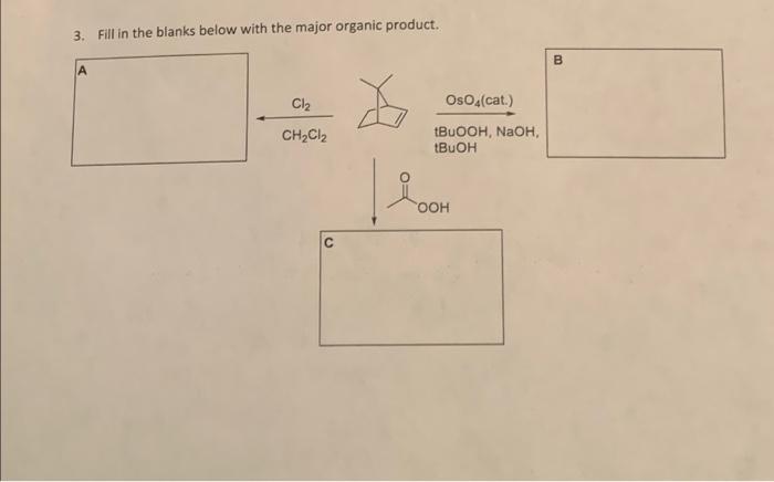 Solved 3. Fill in the blanks below with the major organic | Chegg.com