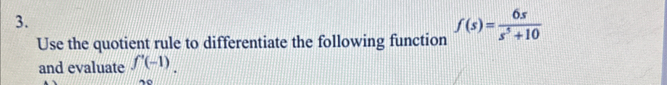 Solved Use the quotient rule to differentiate the following | Chegg.com