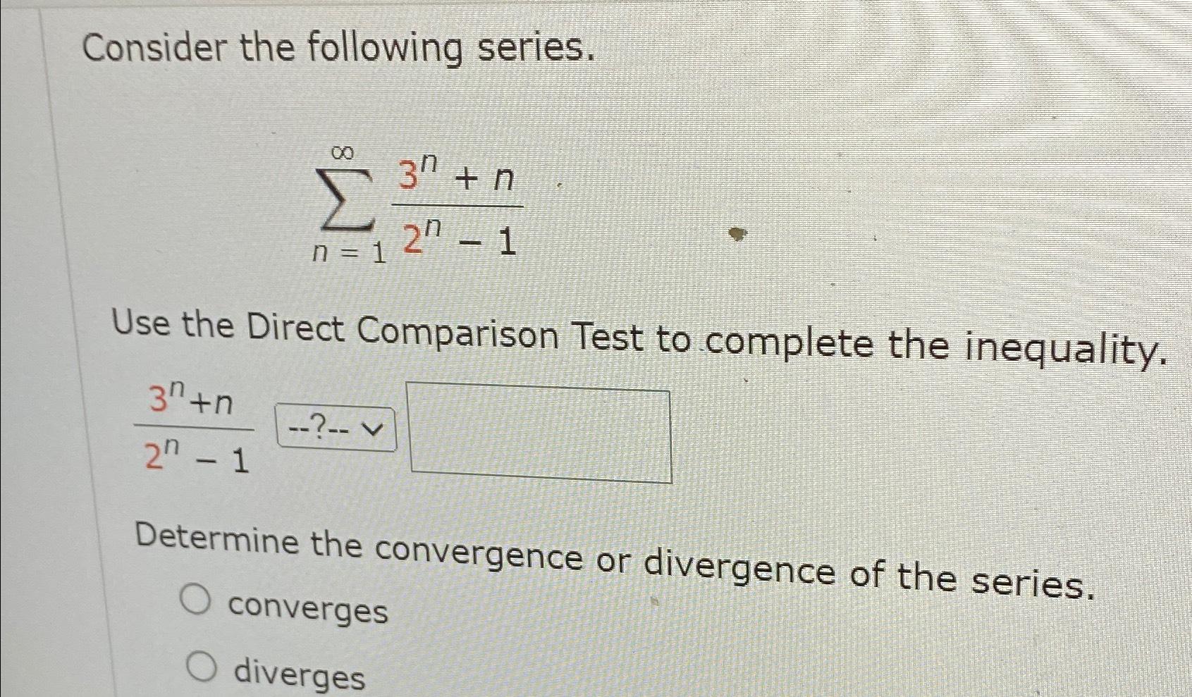 Solved Consider the following series.∑n=1∞3n+n2n-1Use the | Chegg.com