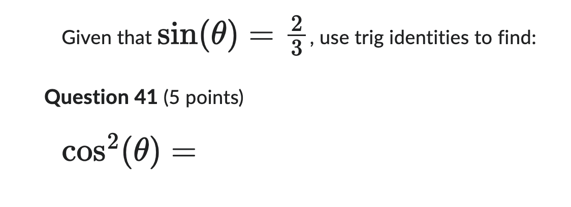 Solved Given that sin(θ)=23, ﻿use trig identities to | Chegg.com