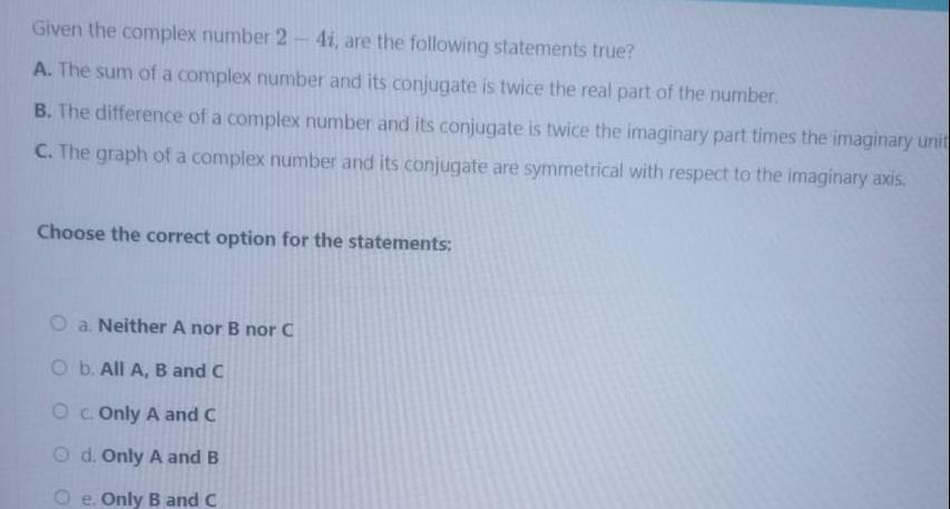 Solved Given the complex number 2-4i, ﻿are the following | Chegg.com
