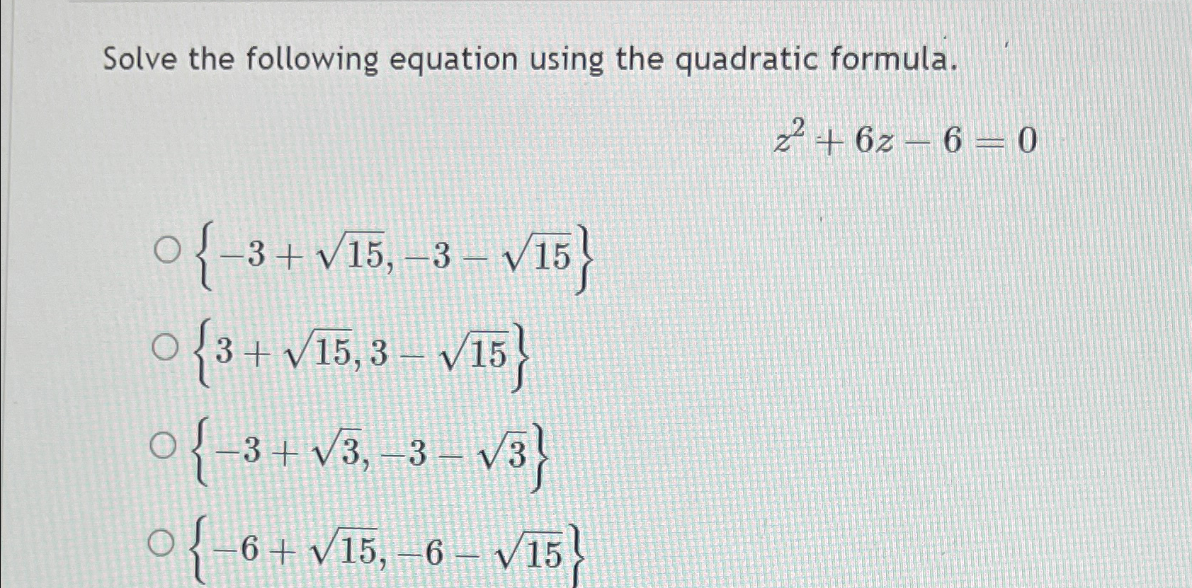 Solved Solve the following equation using the quadratic | Chegg.com