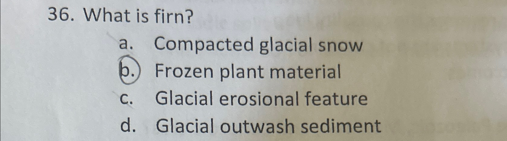 Solved What is firn?a. ﻿Compacted glacial snowb. ﻿Frozen | Chegg.com