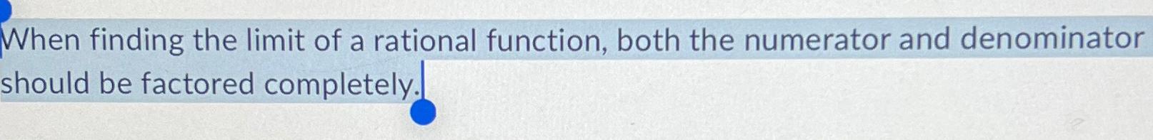 Solved When finding the limit of a rational function, both | Chegg.com