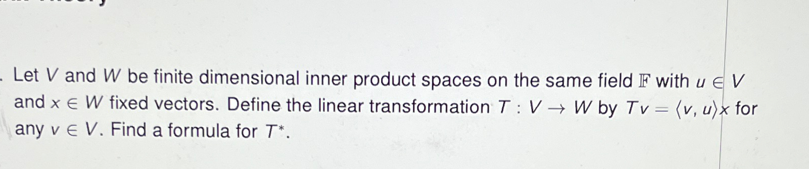 Solved Let V ﻿and W ﻿be finite dimensional inner product | Chegg.com