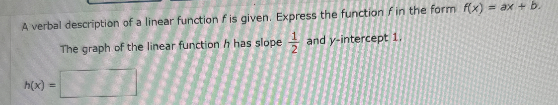 Solved A verbal description of a linear function f ﻿is | Chegg.com