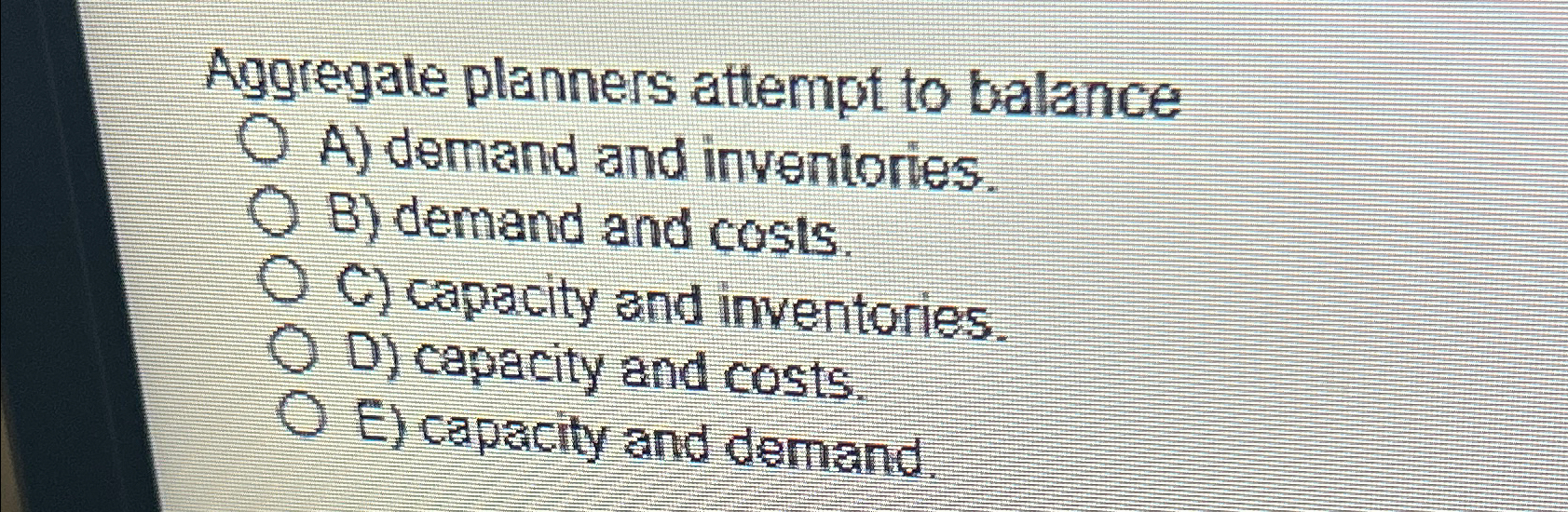 Solved Aggregate planners attempt to balanceA) ﻿demand and | Chegg.com