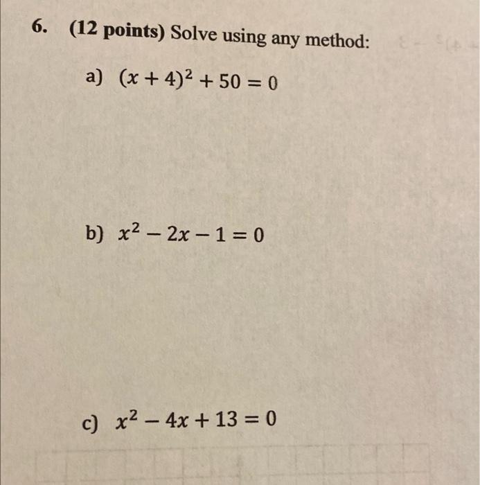 Solved 6. (12 points) Solve using any method: a) (x + 4)2 + | Chegg.com