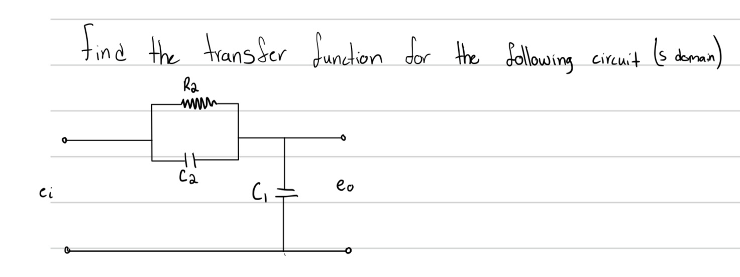 Solved Find the transfer function for the following circuit | Chegg.com