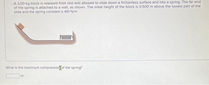 Solved A 3.00−kg block is released from rest and allowed to | Chegg.com